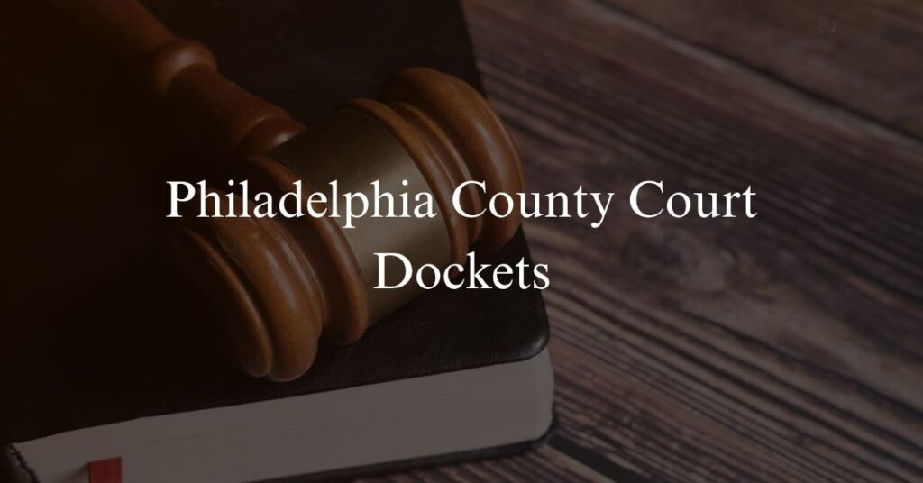 Philadelphia County Court Dockets